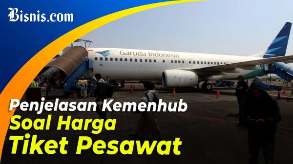 Tiket Pesawat naik, ini penjelasan Kemenhub - BisnisTV Tiket Pesawat naik, ini penjelasan Kemenhub - BisnisTV